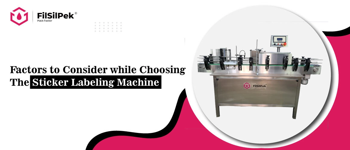 8 Factors Affecting The Choice of Sticker Labeling Machine